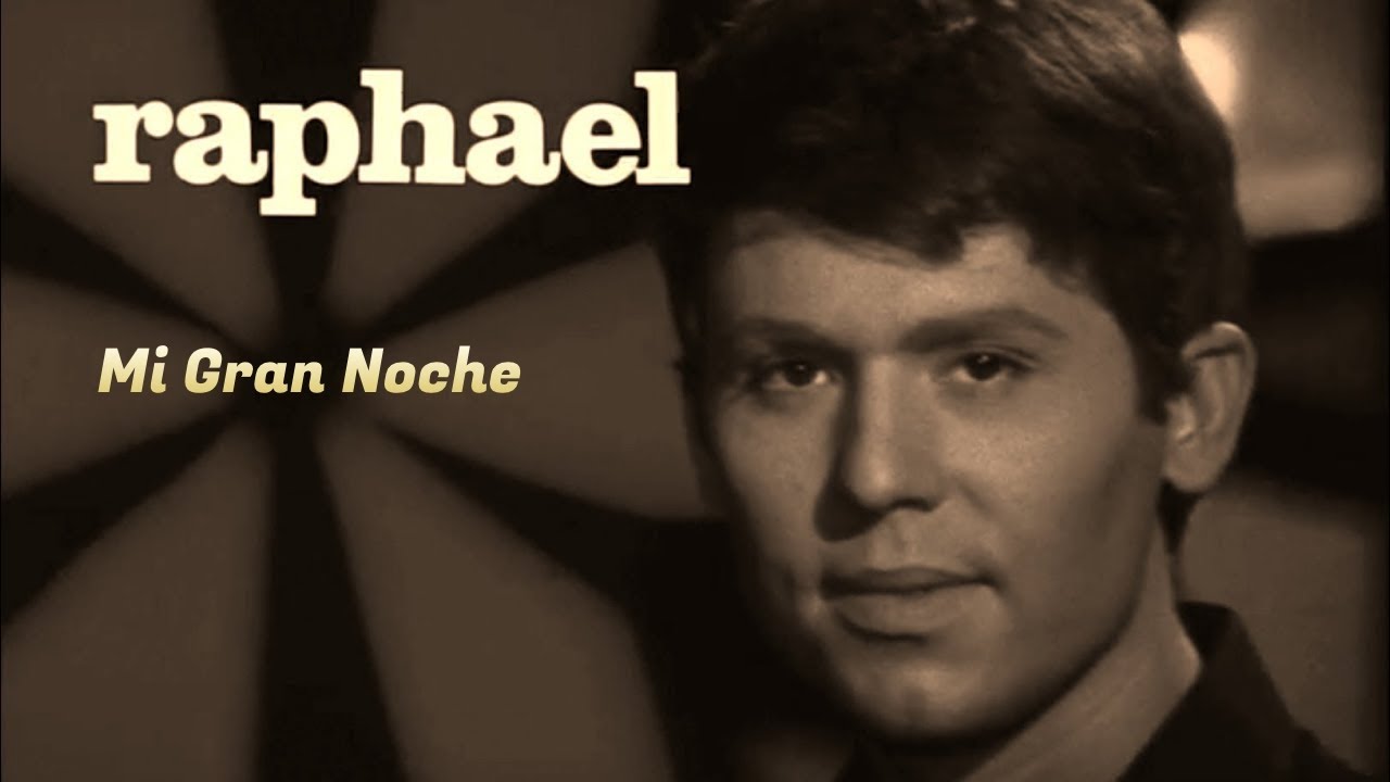 Mi Gran Noche RAPHAEL - 1967 - YouTube