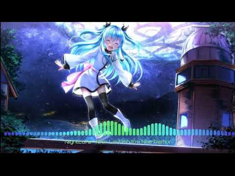 Nightcore- Nhìn lại anh em nhé remix
