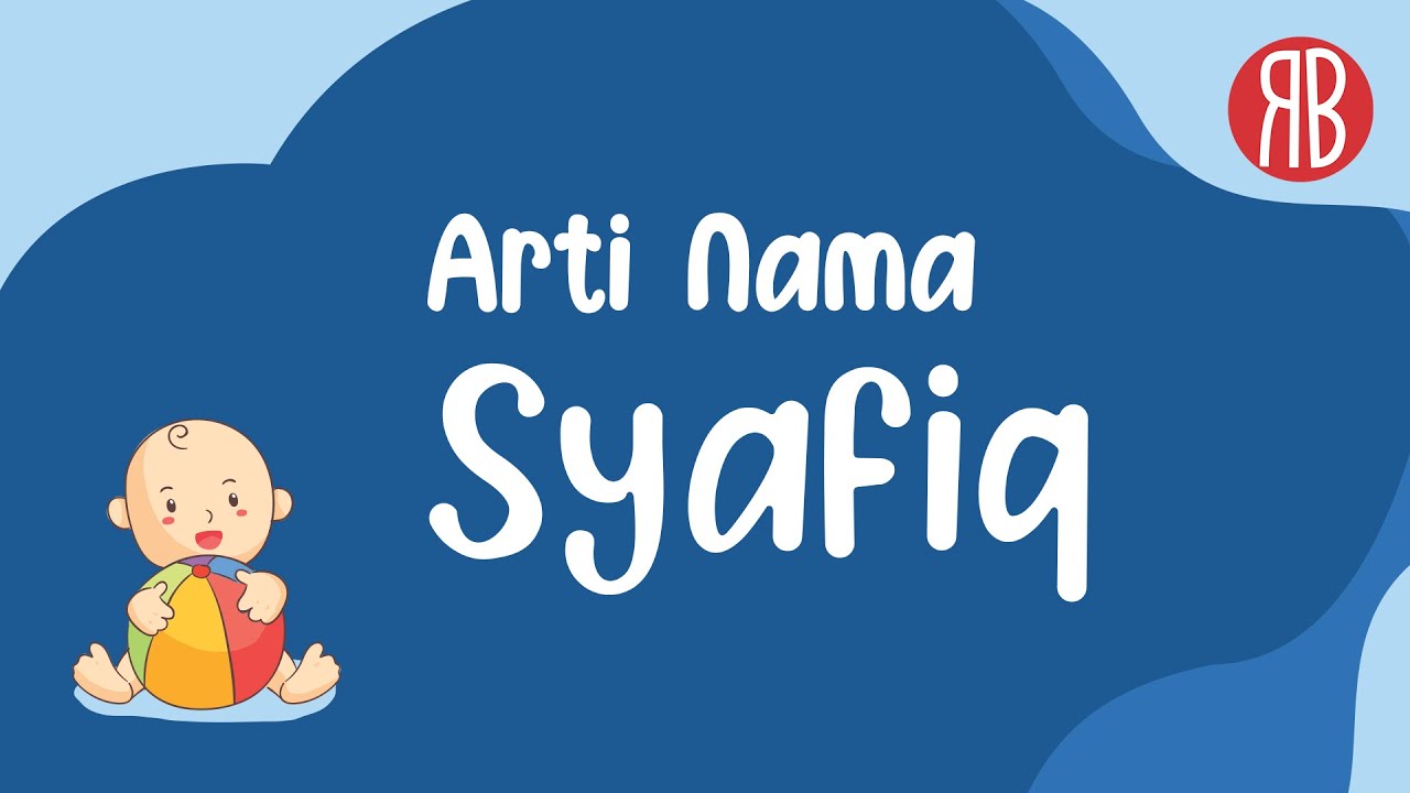 Arti Nama Syafiq dengan Karakter & Rangkaian Nama - YouTube