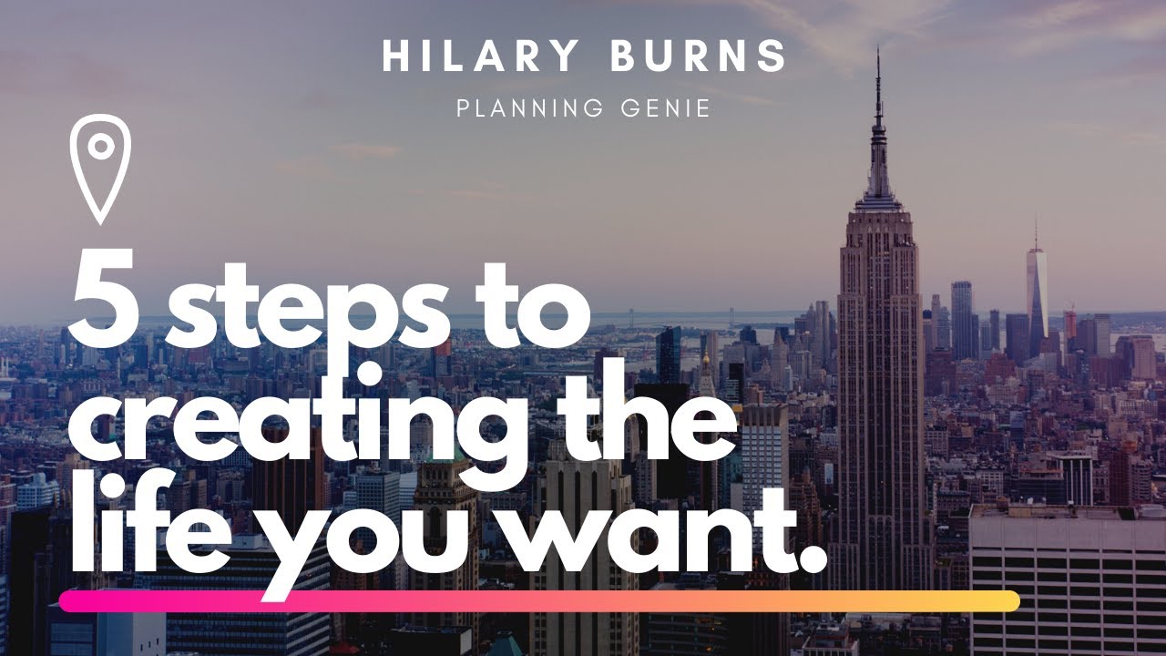 5 Steps To Creating The Life You Want YouTube 5 Steps To Creating The Life You Want YouTube