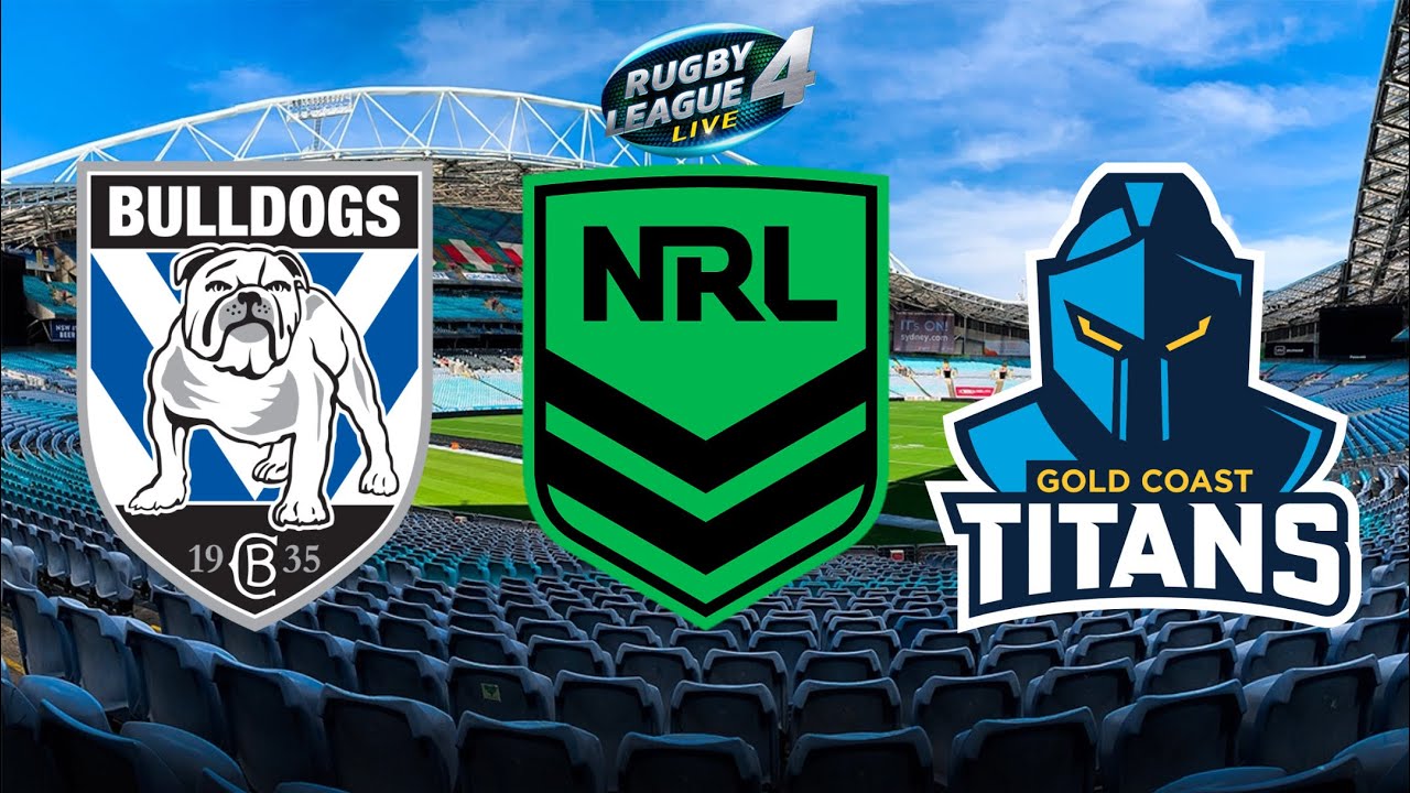 Rugby League Live 4 | Bulldogs v Titans Round 12 - NRL Telstra ...