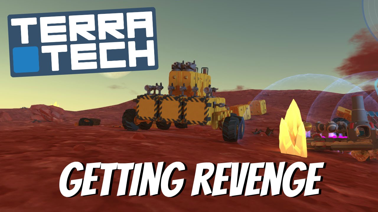 Terra Tech Gameplay- EP 4- Getting Revenge - YouTube