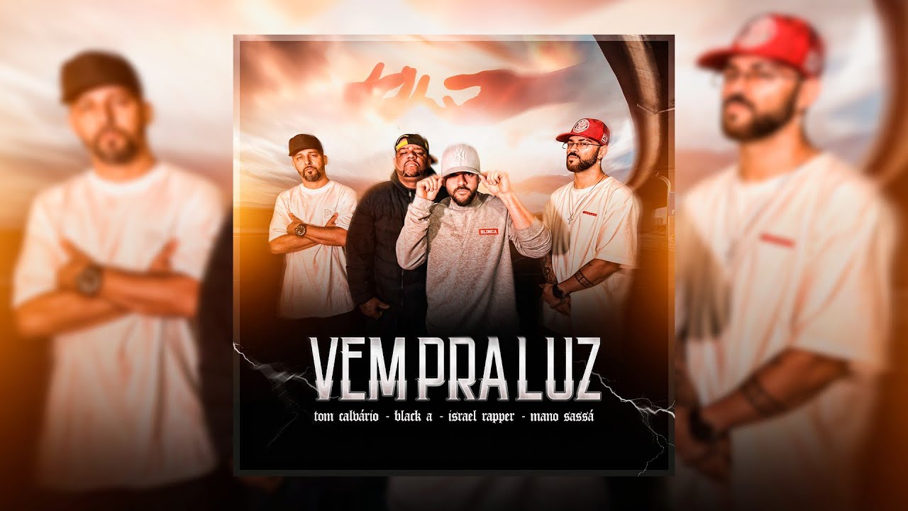 Black A // Israel Rapper // Tom Calvário // Mano Sassá - Vem pra Luz ...