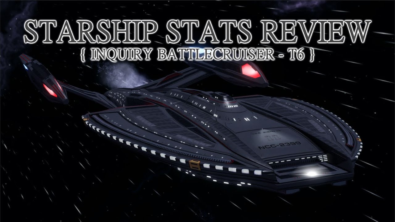 Inquiry Class Battlecruiser ~ STARSHIP STATS REVIEW ~ Star Trek Online ...