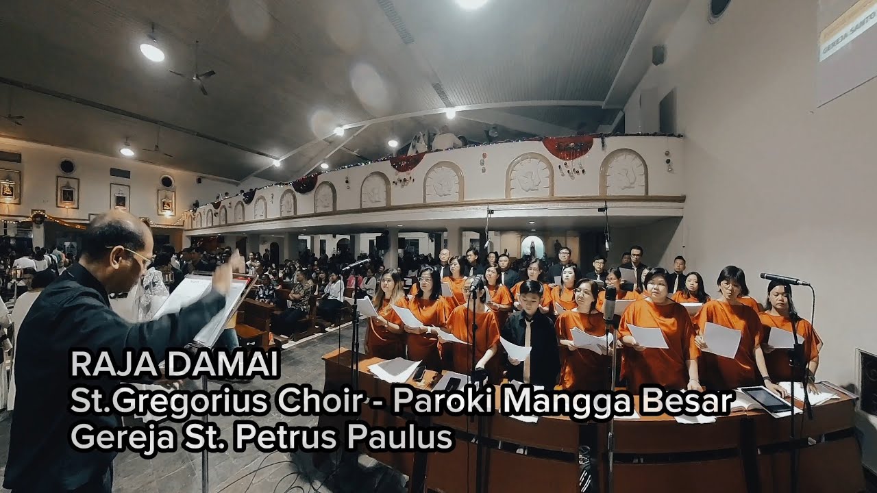 RAJA DAMAI - St Gregorius Choir-Paroki Mangga Besar-St.Petrus & Paulus ...