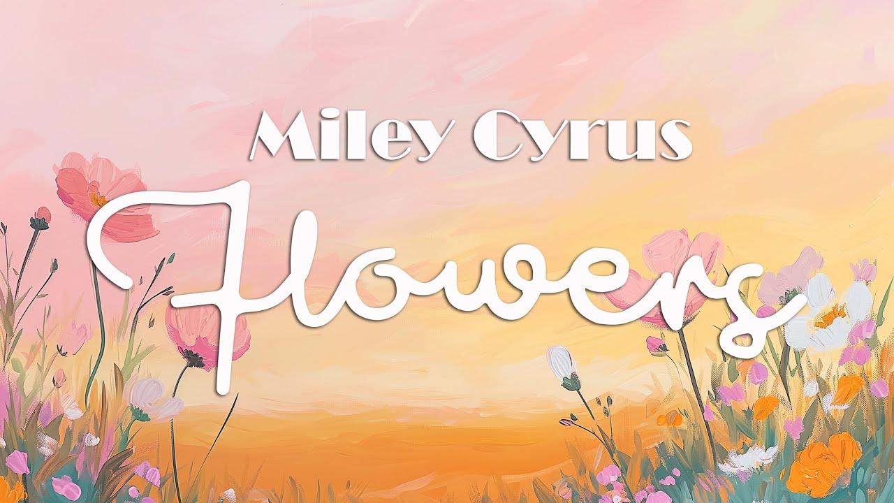 Miley Cyrus - Flowers (Lyrics) - YouTube