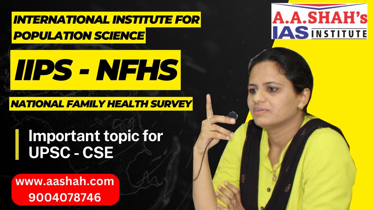 IIPS | NFHS | Current Affairs by Mrs Bilquees Khatri | A A Shah IAS ...