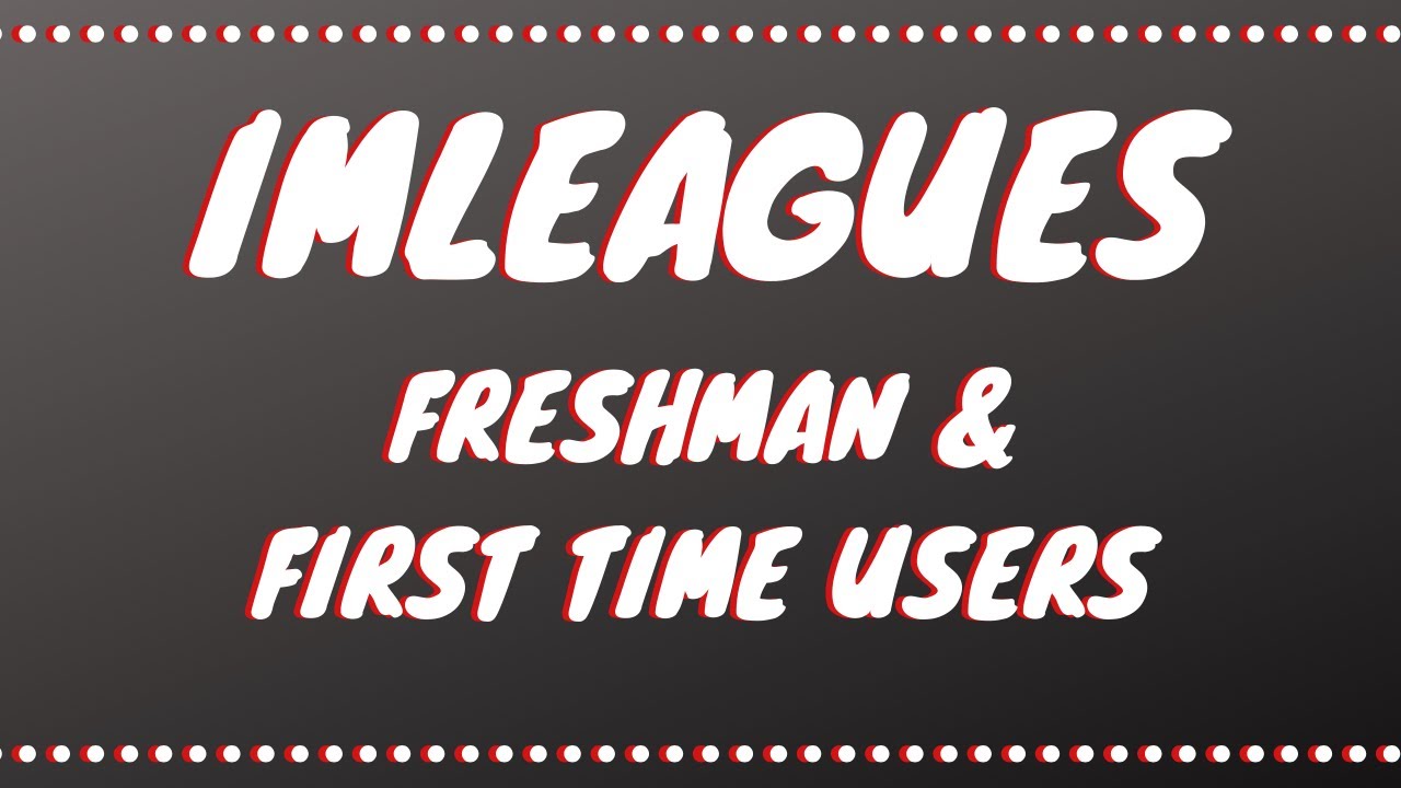IMLeagues Instructions - Freshmen and First Time Users - YouTube