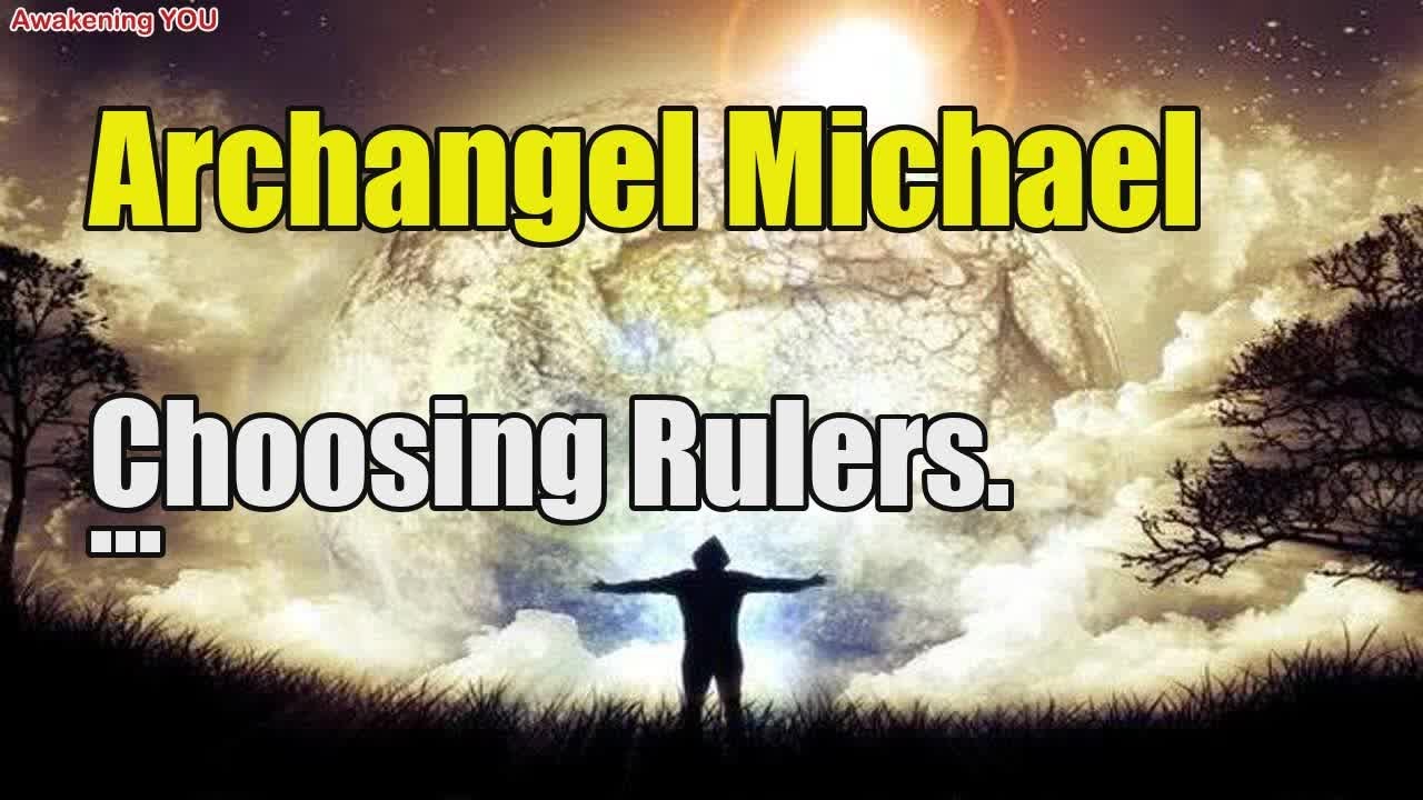 Archangel Michael ~ Choosing Rulers | Awakening YOU - YouTube