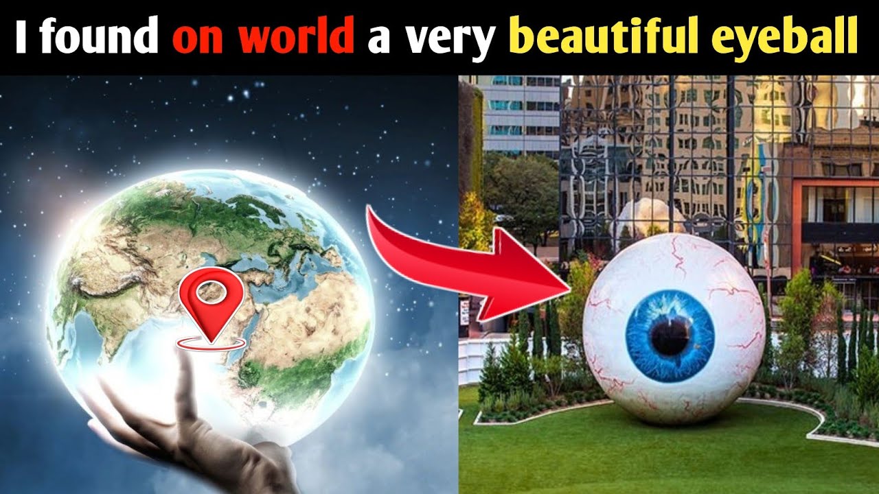 I Found On World, a Very Beautiful Eyeball🌍😱 - YouTube