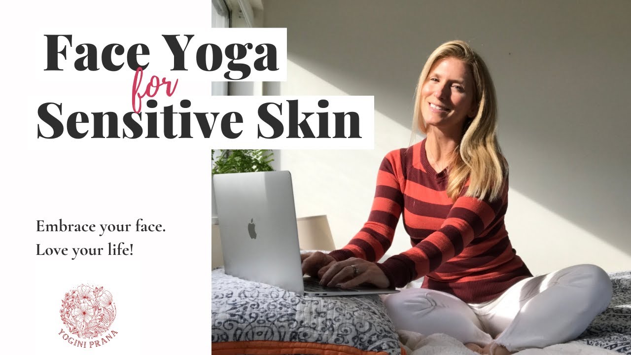 🌺 Embrace Face Yoga for Sensitive Skin - YouTube
