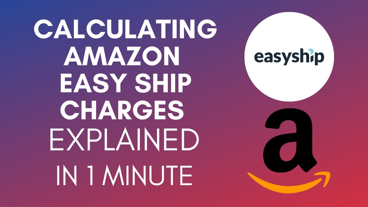 How To Calculate Amazon Easy Ship Charges? (2024) - YouTube