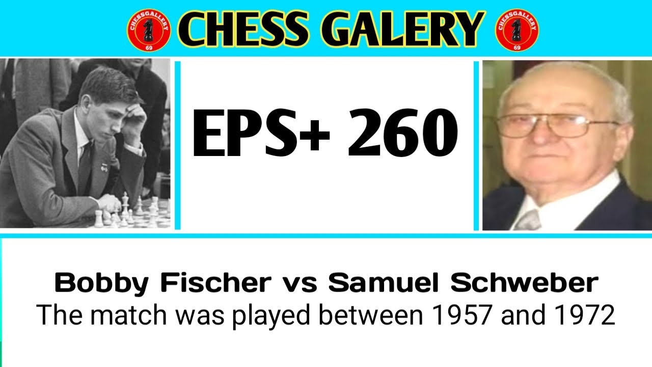 Bobby Fischer vs Samuel Schweber • The match was played between 1957 ...
