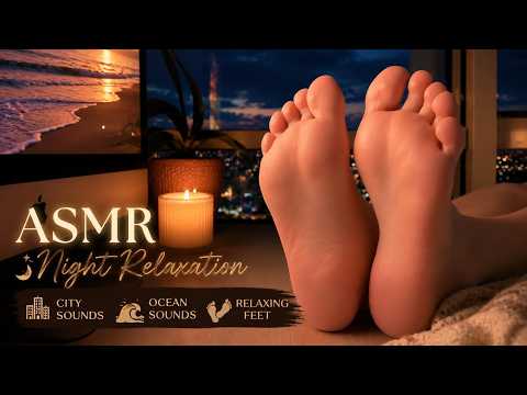 ASMR Relaxing Feet 🌙 Gentle Foot Touches, City & Ocean Sounds