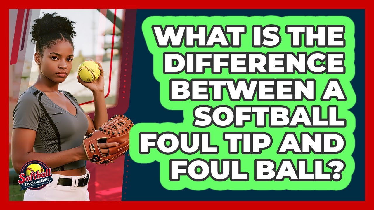 What Is The Difference Between A Softball Foul Tip And Foul Ball ...
