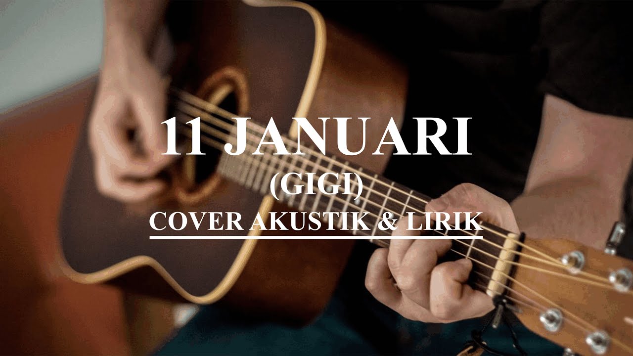 11 Januari - GIGI (cover akustik dan lirik) | Sound Of Acoustic - YouTube