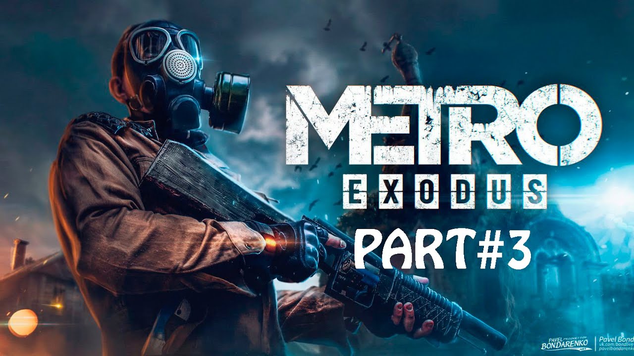 Metro Exodus Part 3 Youtube