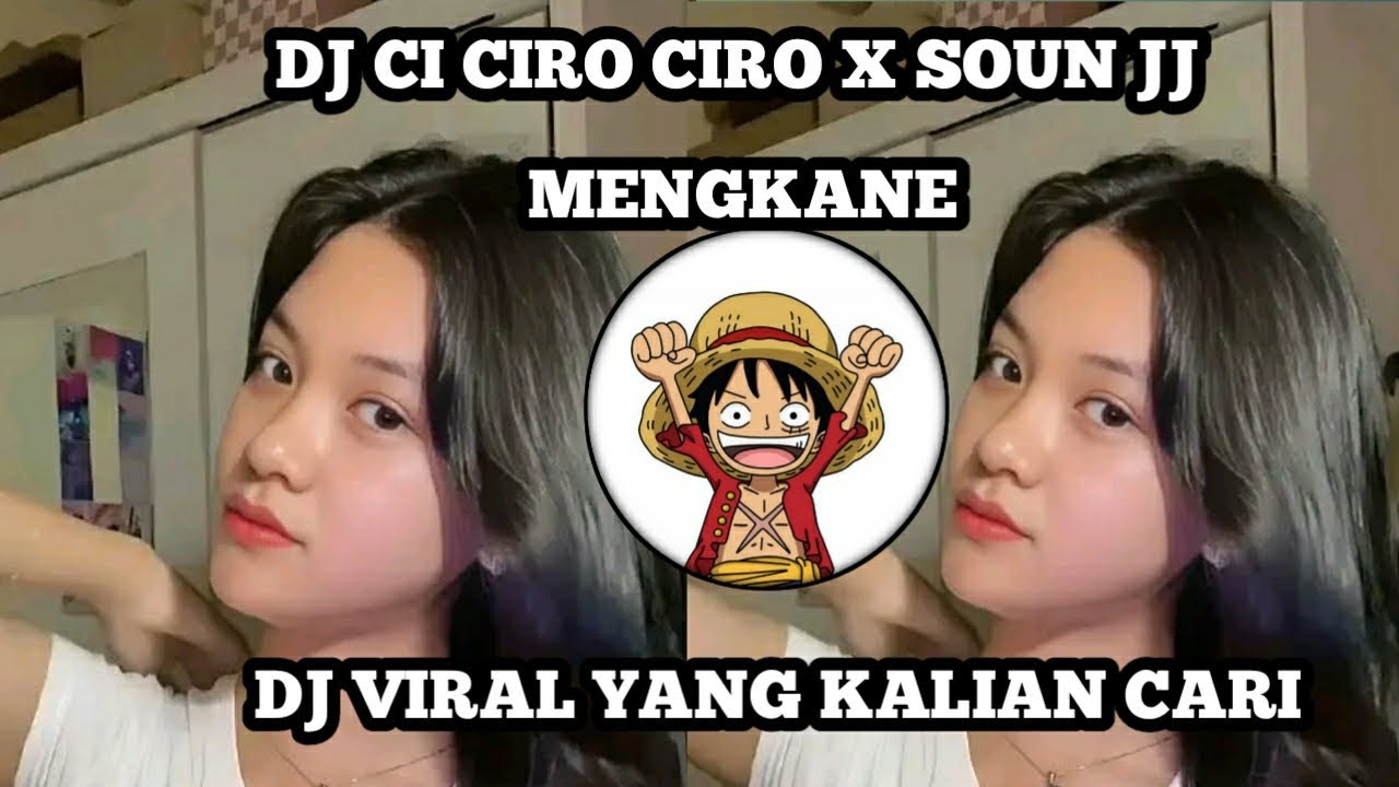 DJ CI CIRO CIRO X SOUND JJ MENGKANEKKEUN VIRAL TIKTOK TERBARU 2023 YANG ...