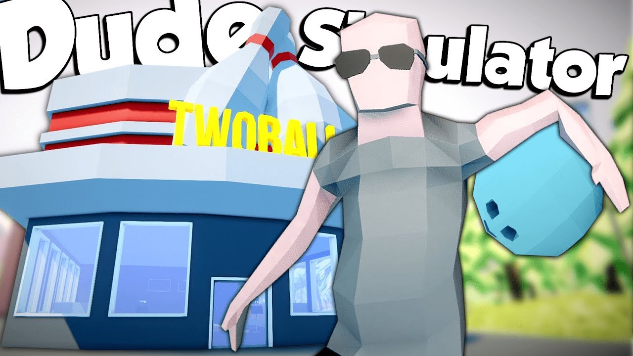 DUDE! WE JUST FOUND A BOWLING ALLEY! - Dude Simulator Gameplay - YouTube