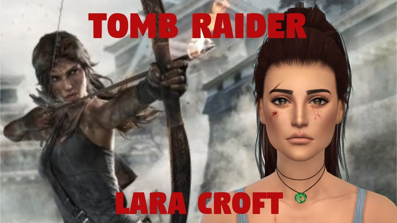TOMB RAIDER: LARA CROFT| THE SIMS 4| CAS - YouTube