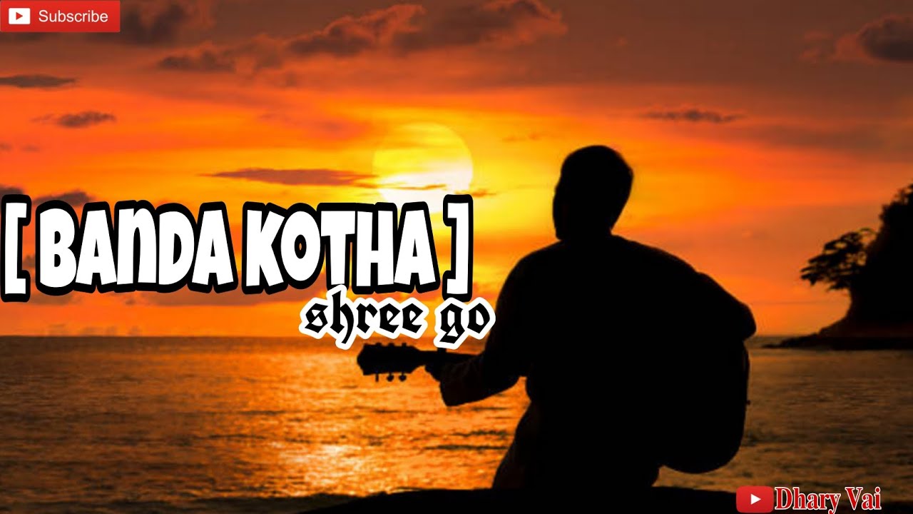 Banda Kotha//shree go//new song/dhary vai//lyrics music video//💙🥀#song ...