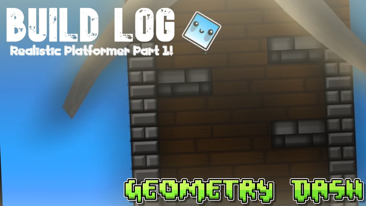 Geometry Dash 2.2 -- BuildLog: (Realistic Platformer No. 1) - YouTube