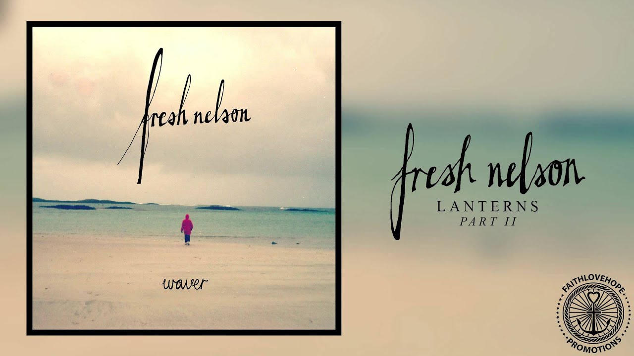 Fresh Nelson - Lanterns (Part II) - YouTube