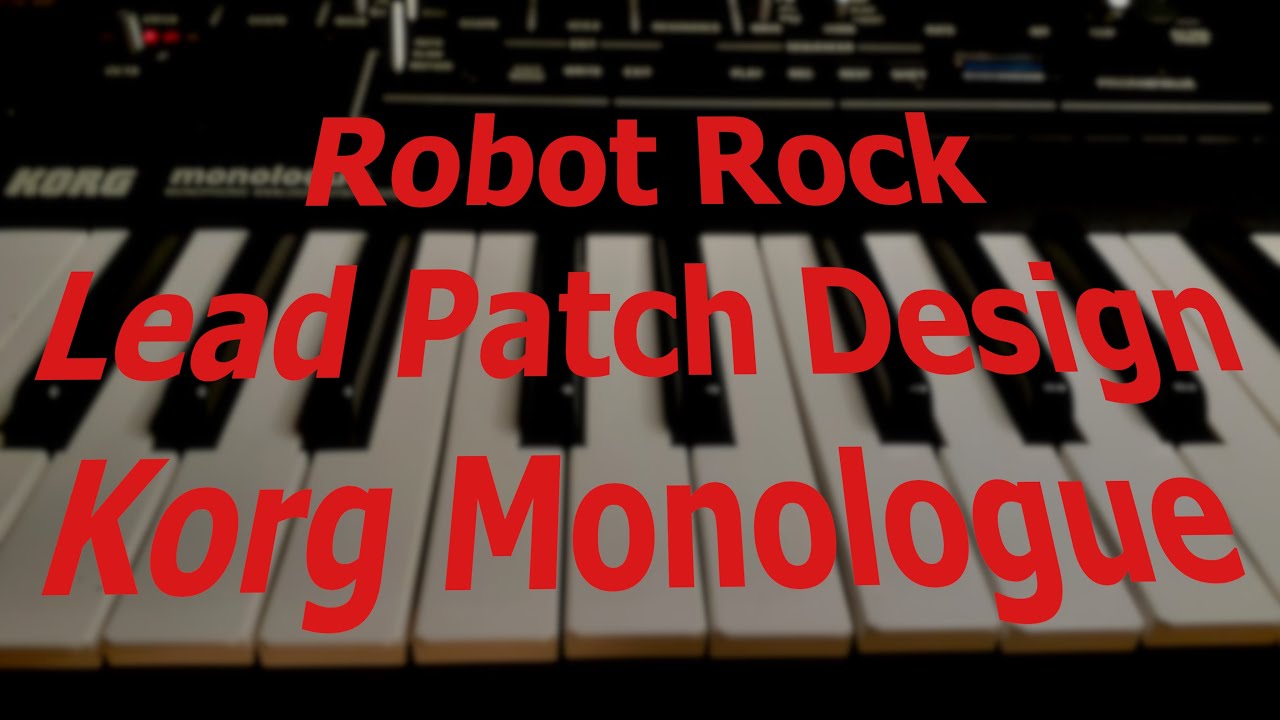 Korg Monologue: Robot Rock lead patch design - YouTube