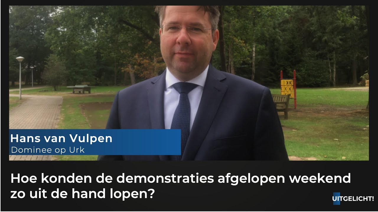 Uitgelicht! 25 januari 2021 - Ds. Hans van Vulpen over de rellen op Urk ...