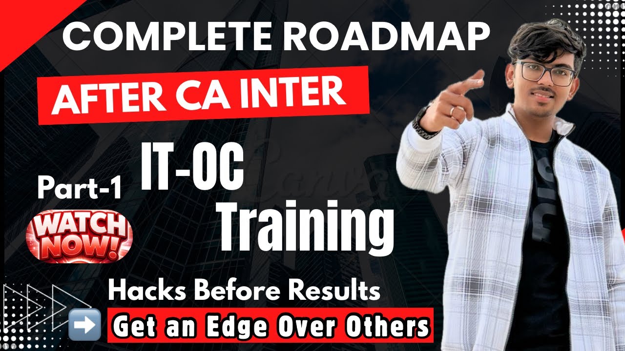 COMPLETE ROADMAP AFTER CA INTER ️ IT-OC Training⁉️ WATCH NOW SOME ...