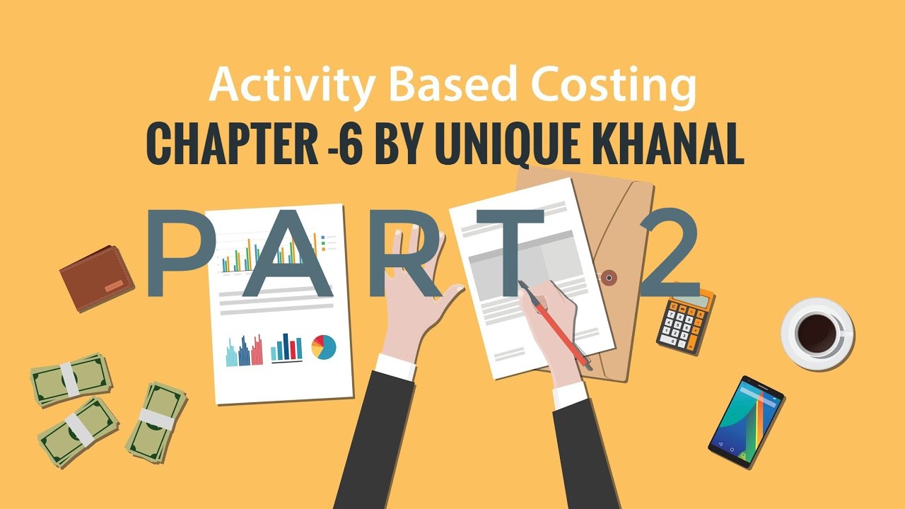 volume of activity Based Costing !!chapter 6 !! BBB 2 nd year !! Cost ...