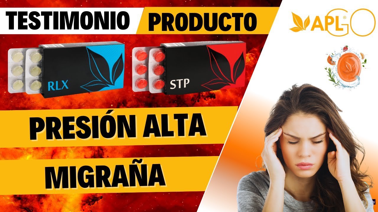 PRESION ALTA - MIGRAÑA | STP / RLX 🍬 | Testimonio Productos APLGO ...