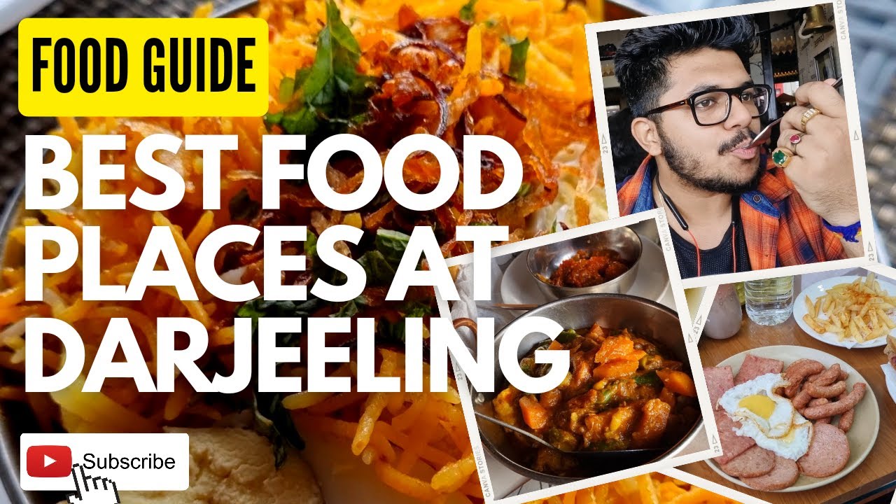 THE ULTIMATE DARJEELING FOOD TOUR | Best Restaurants & Cafes | Top ...