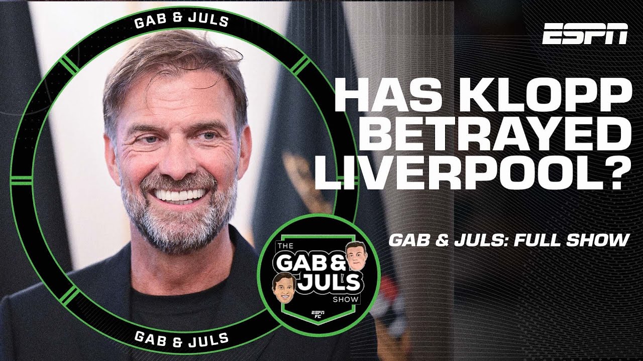 GAB & JULS FULL SHOW: 'Liverpool fans will be disappointed with Jurgen ...