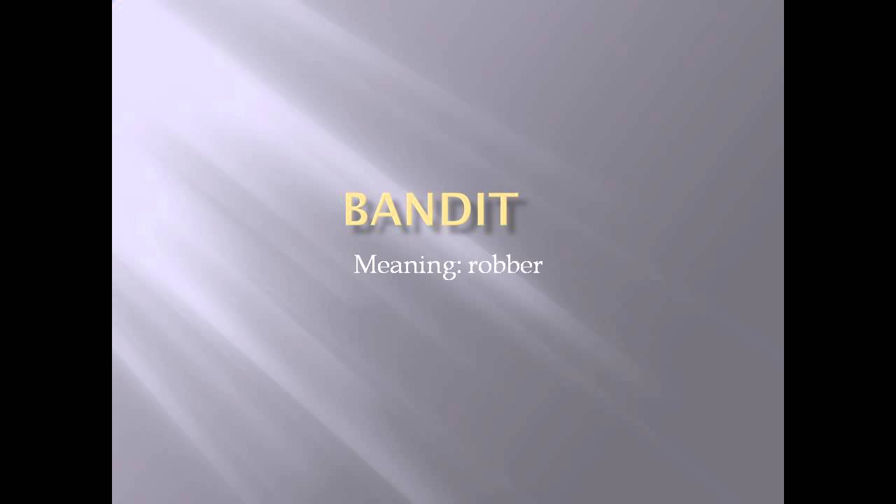 Meaning And Pronunciation Of BANDIT YouTube meaning-and-pronunciation-of-bandit-youtube
