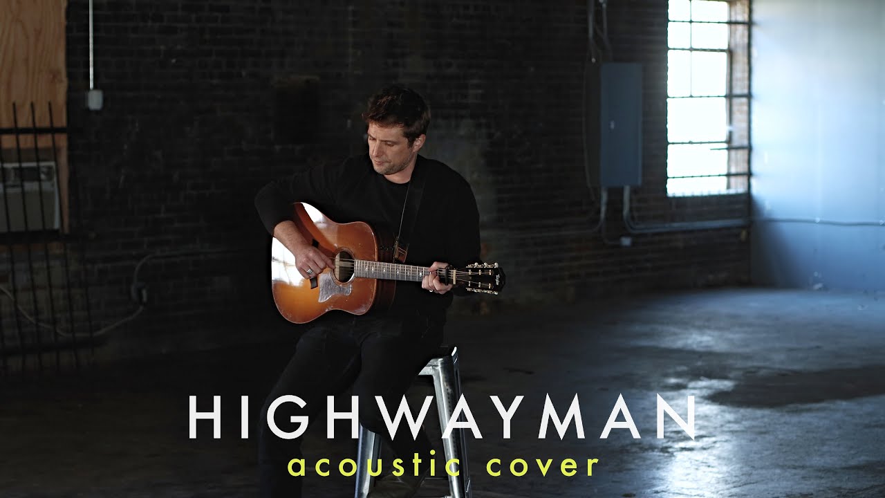 Jimmy Webb - Highwayman (Acoustic Cover) by Steven McMorran - YouTube