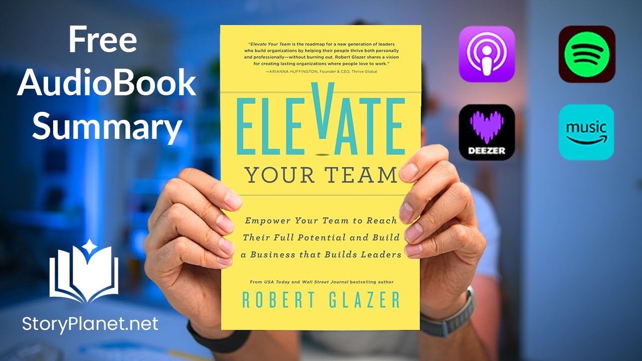 Audiobook Summary: Elevate Your Team (English) Robert Glazer - YouTube