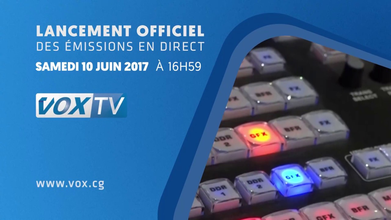 Lancement officiel de la chaine Vox TV ce samedi 10 juin à 16h59 - YouTube