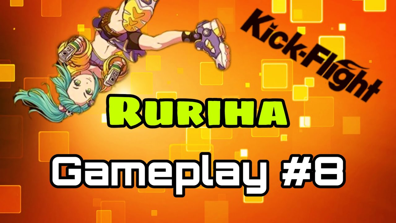 Kick-Flight Gameplay #8 (Ruriha) - YouTube