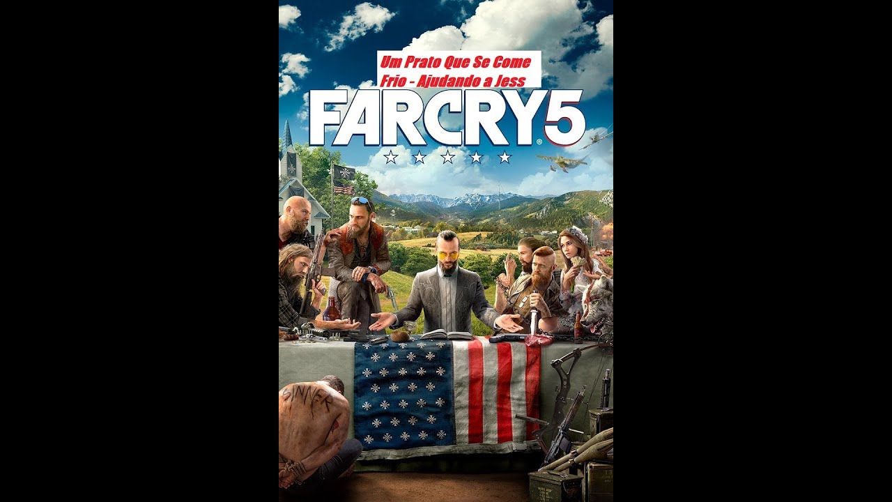 Far Cry 5 Um Prato Que Se Come Frio Ajudando a Jess ! - YouTube