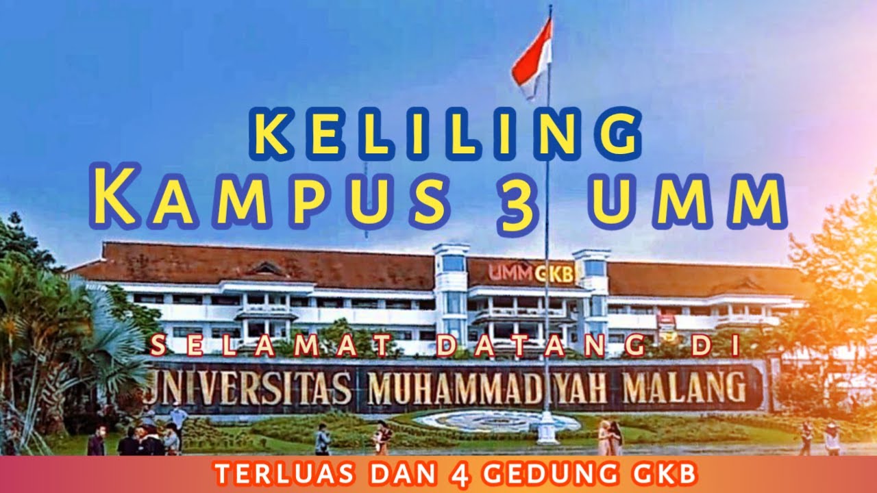 Universitas Muhammadiyah Malang | Kampus Umm MALANG / HANA CHANNEL ...