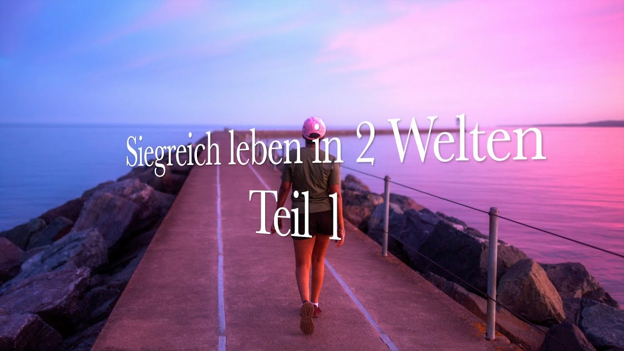 2022/11 Siegreich Leben in 2 Welten Teil 1 - YouTube