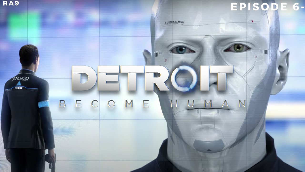 Detroit: Become Human TV Series Episode 6-“RA9” - YouTube