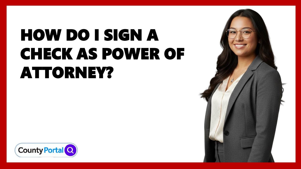 How Do I Sign A Check As Power Of Attorney? - YouTube