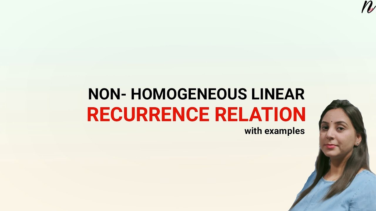 Non-Homogeneous Linear Recurrence Relation with EXAMPLES |Constant ...