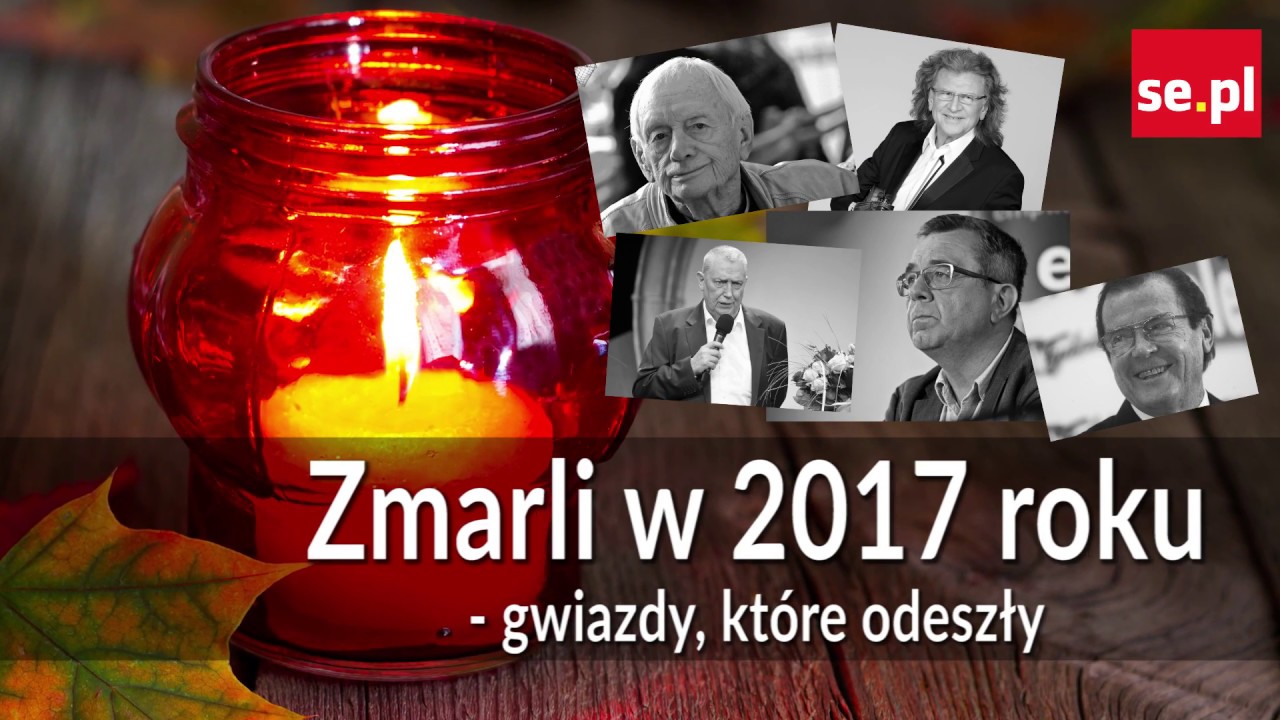 Zmarli w 2017 roku - gwiazdy, które odeszły - YouTube