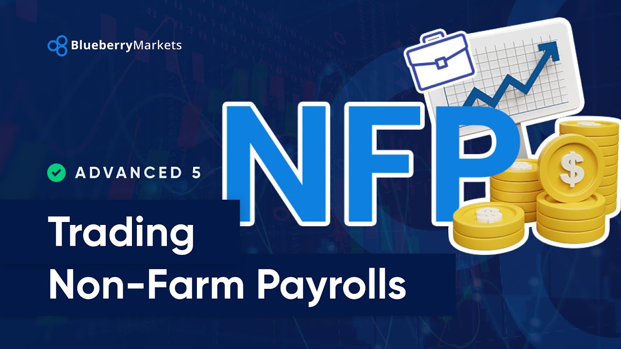 Trading Non-Farm Payrolls | What is the US NFP Report? - YouTube
