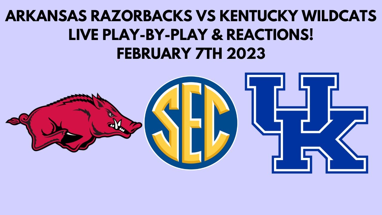 NCAA Basketball: Arkansas Razorbacks vs Kentucky Wildcats (Live Play-By ...