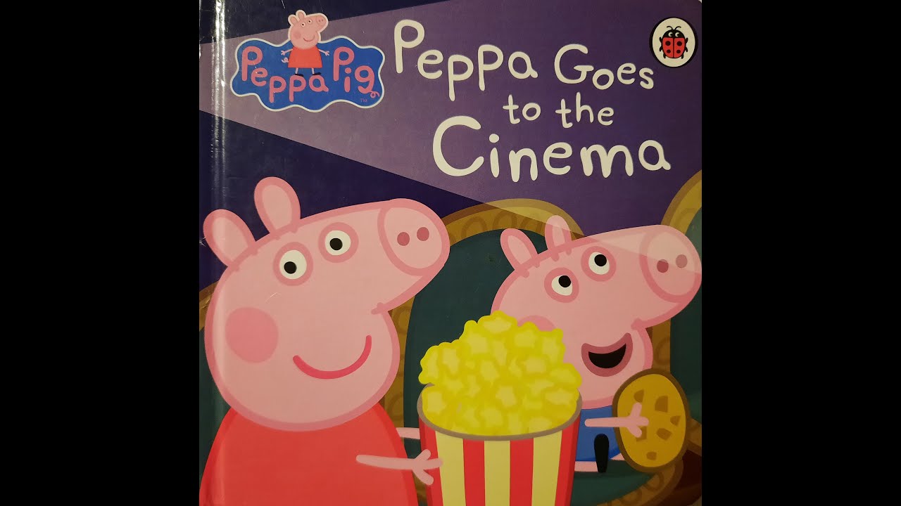 Peppa Pig - Peppa Goes to the Cinema - YouTube