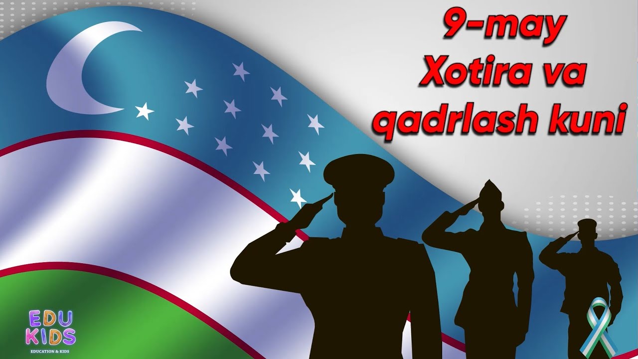 Edu Kids 9-MAY XOTIRA VA QADRLASH KUNI - YouTube